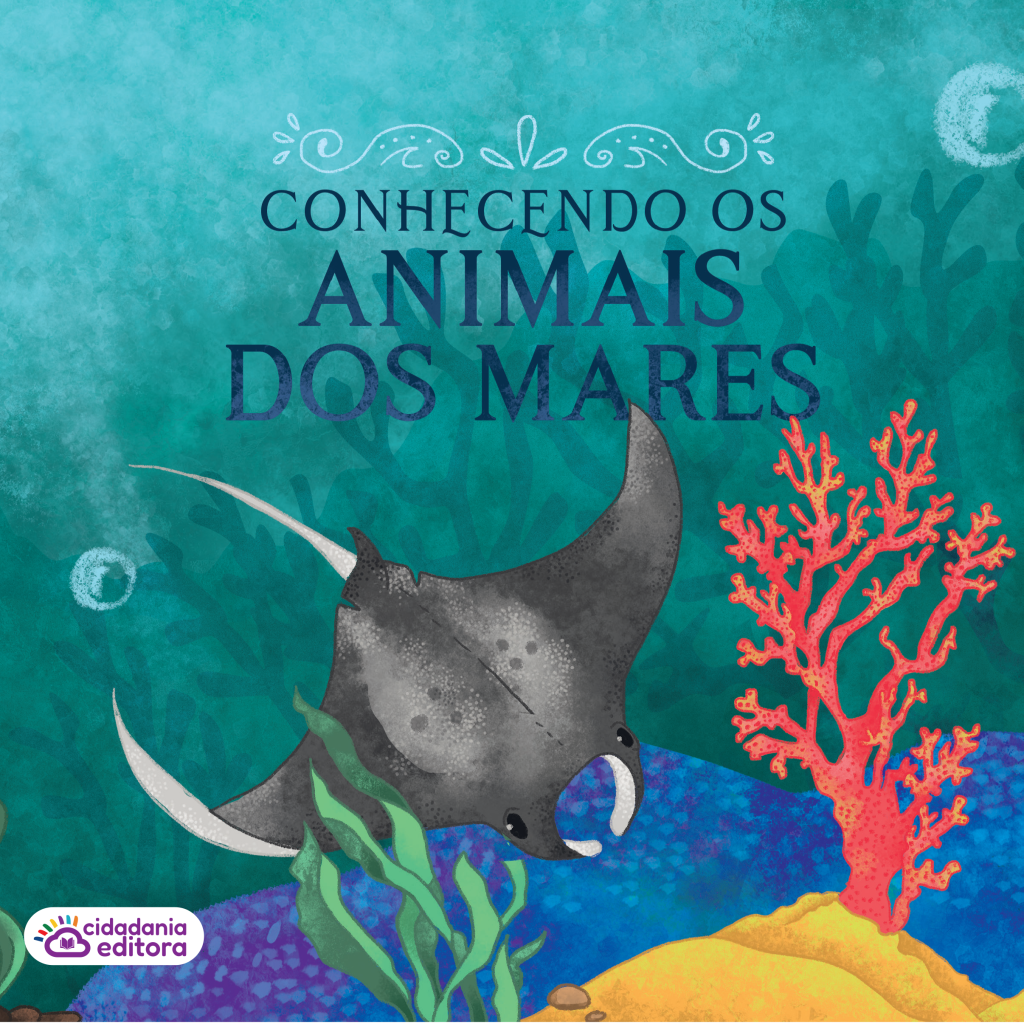 Conhecendo os animais dos mares – Editora Cidadania